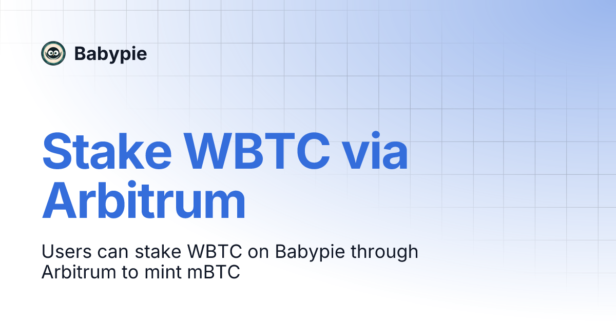 Stake WBTC via Arbitrum | Babypie